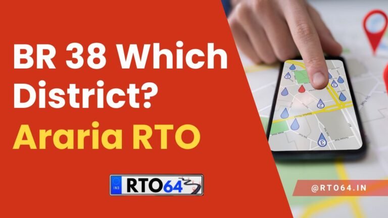 BR 38 District Name: Araria RTO Office Vehicle Registration Details - RTO64
