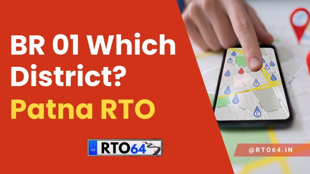 BR 01 District Name: Patna RTO Office Vehicle Registration Details - RTO64