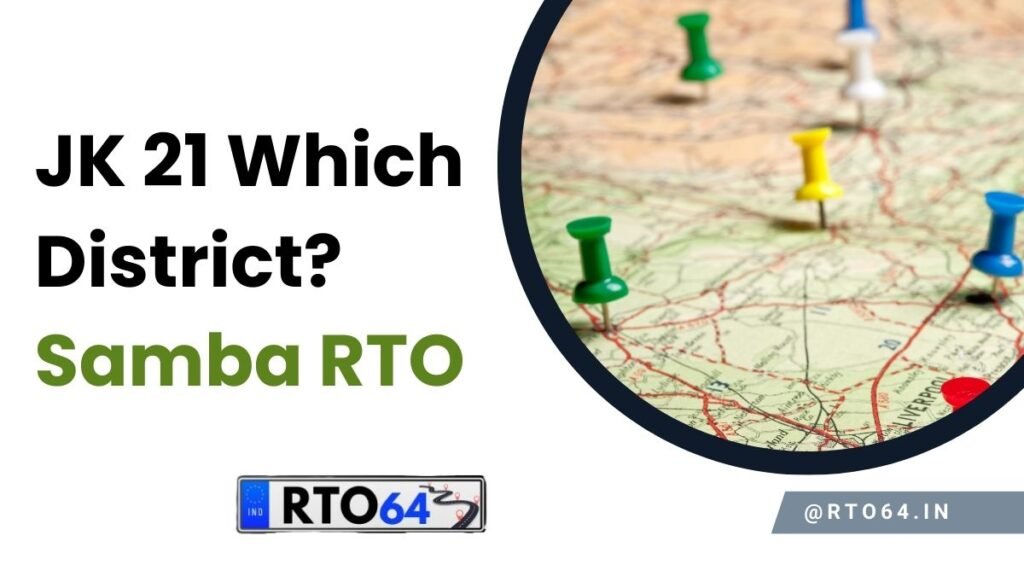 JK 21 Which District: Samba RTO Office Vehicle Registration Details - RTO64