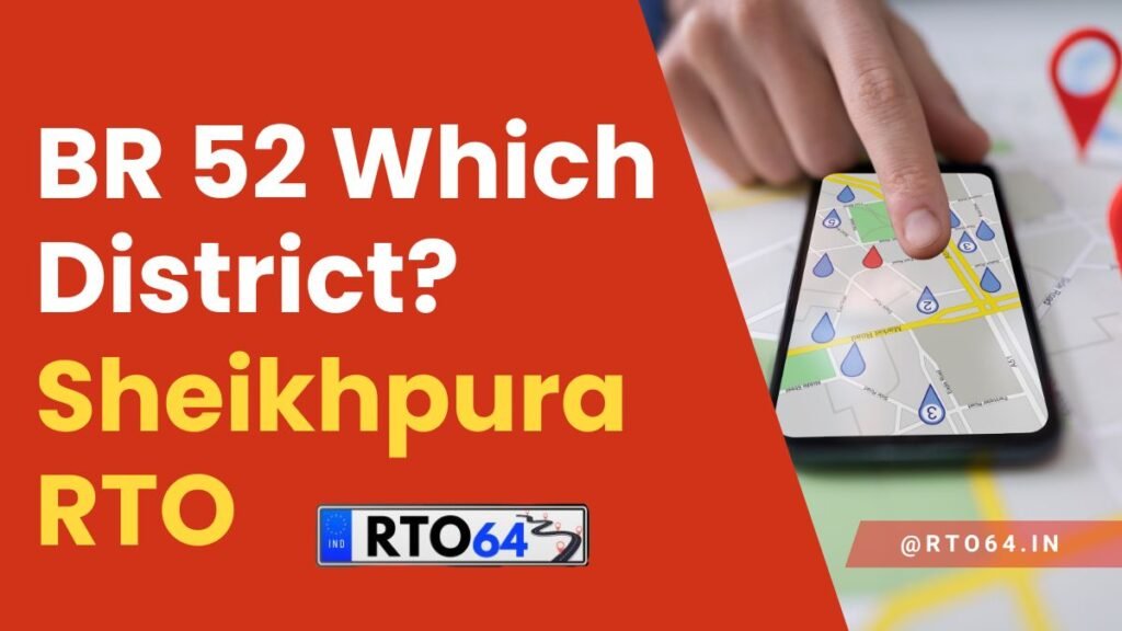 BR 52 District Name: Sheikhpura RTO Office Vehicle Registration Details ...