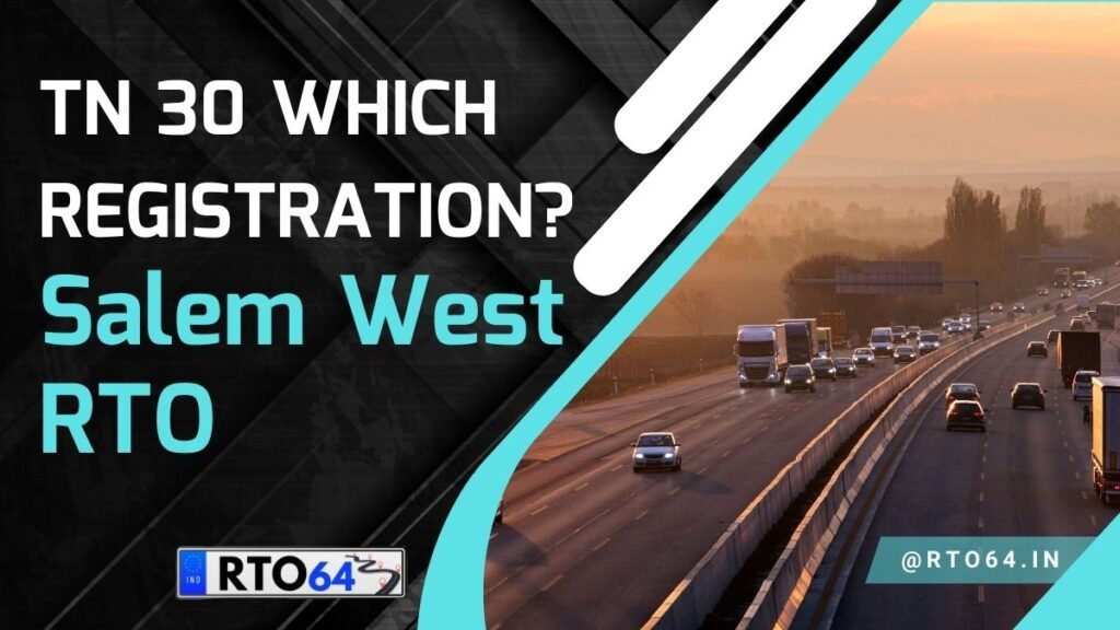 TN 30 Which Registration: Salem (West) RTO Office Vehicle Details - RTO64