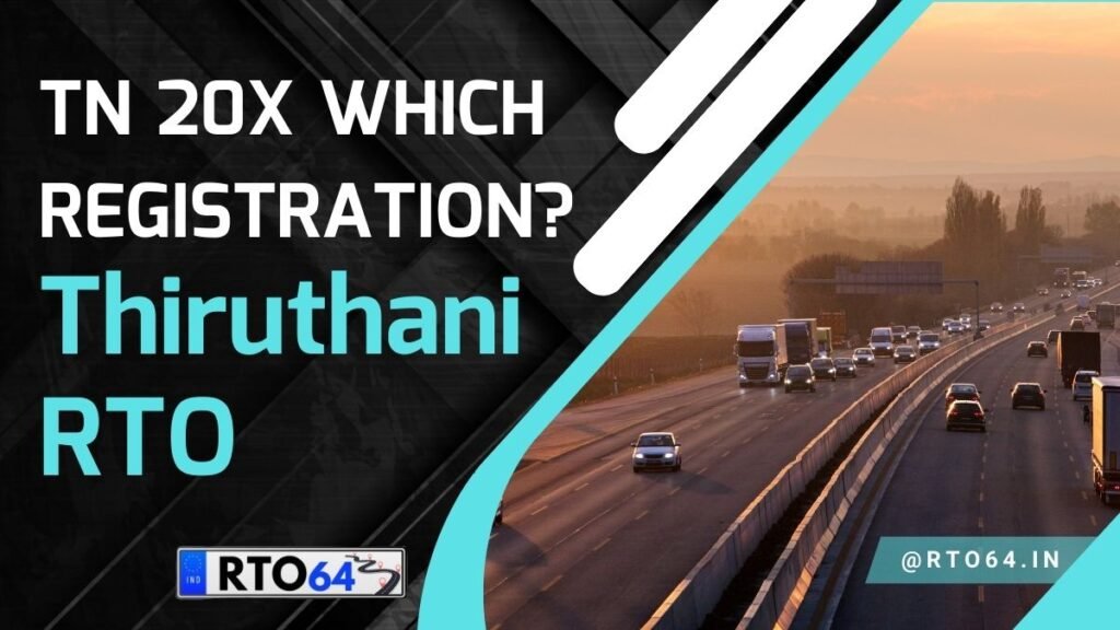 TN 20X Which Registration: Thiruthani RTO Office Vehicle Details - RTO64