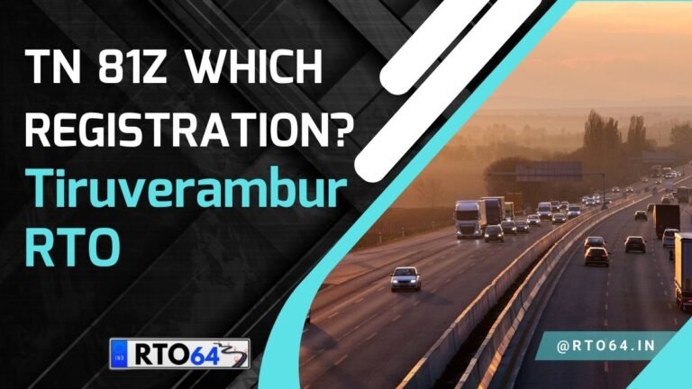 TN 81Z Which Registration: Tiruverambur RTO Office Vehicle Details - RTO64