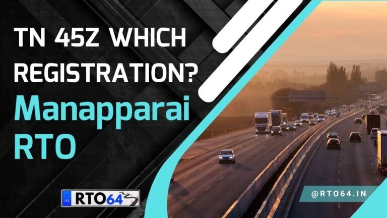 TN 45Z Which Registration: Manapparai RTO Office Vehicle Details - RTO64